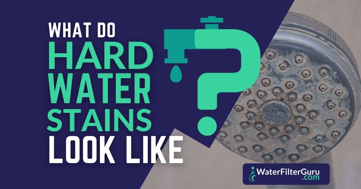 What Do Hard Water Stains Look Like? (Images Included)