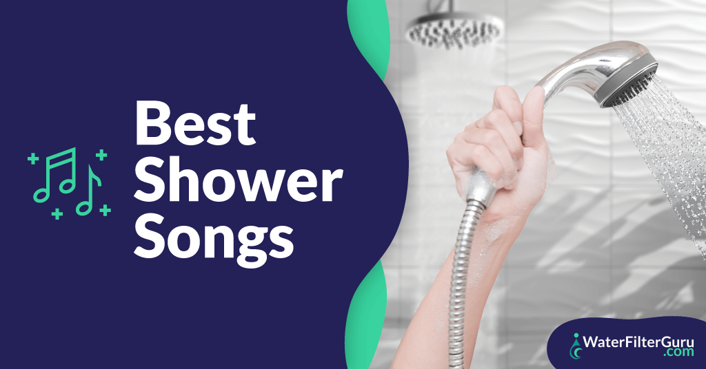 The Top Songs To Listen To in the Shower | Water Filter Guru
